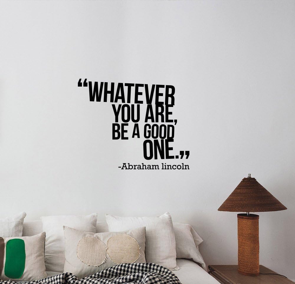 Whatever You are Be A Good One Abraham Lincoln Quote Decal Vinyl ...