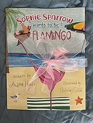 Sophie Sparrow Wants to Be a Flamingo: Hyatt, Andrea, Child, Nicholas ...