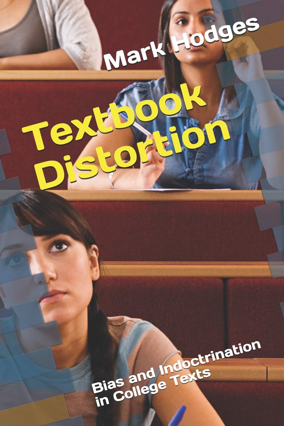 Textbook Distortion: Bias and Indoctrination in College Texts: Hodges ...