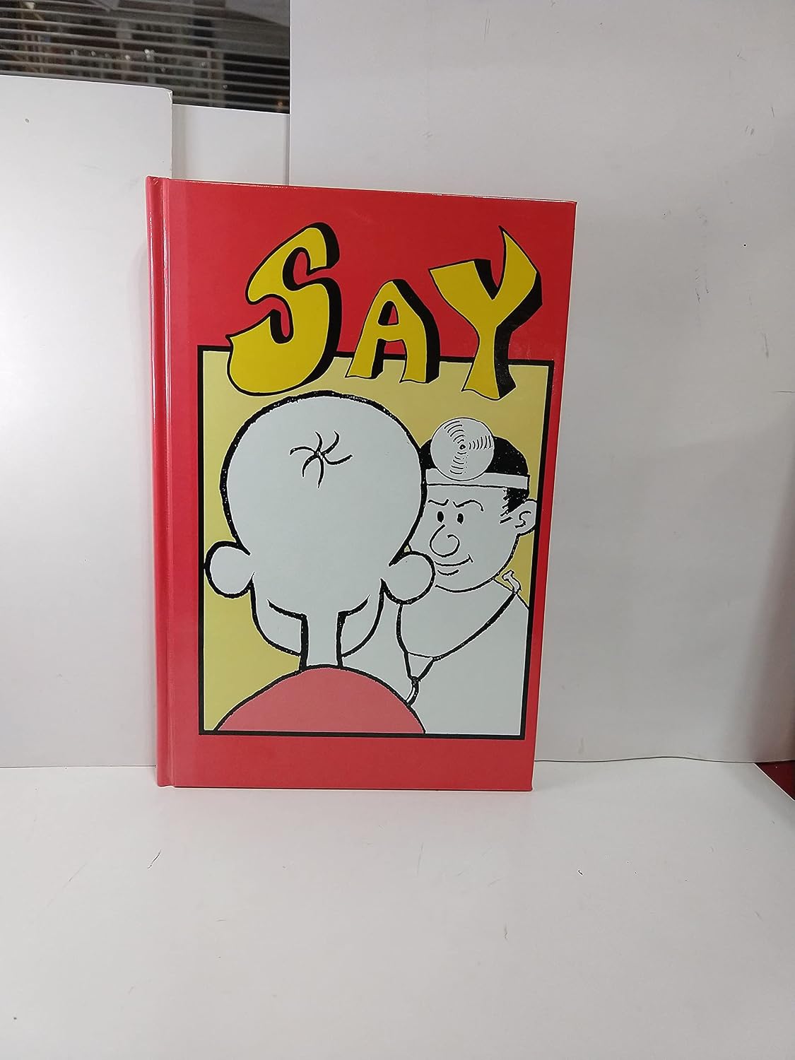 Say Aah: Hah! a Medical Educator Mouths Off: Fred, Herbert L ...