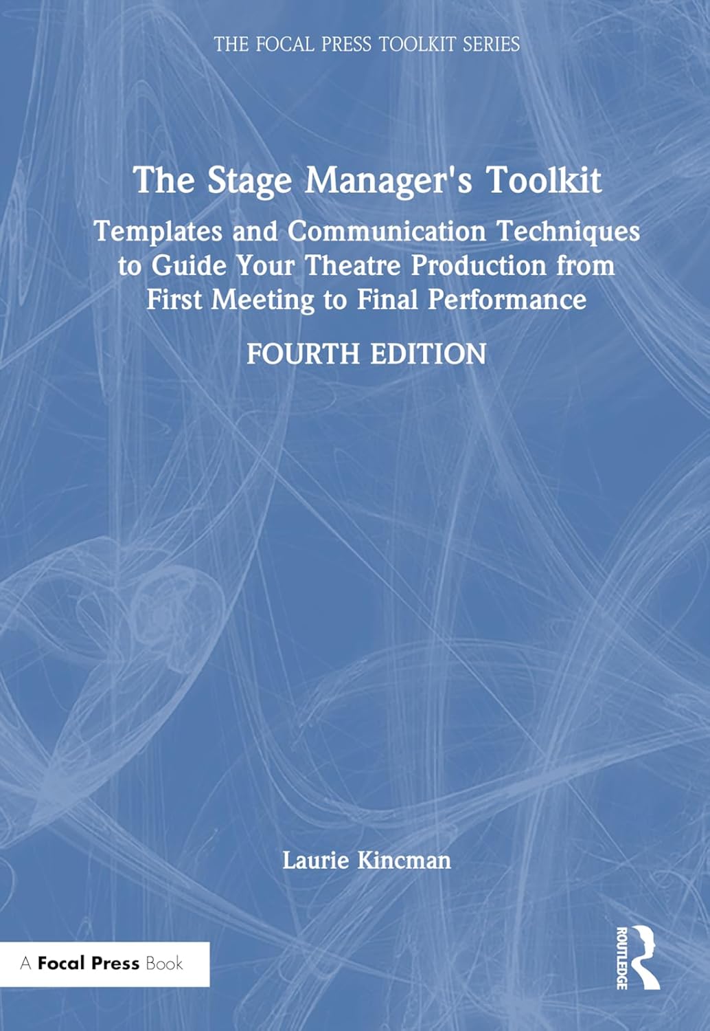 The Stage Manager's Toolkit: Templates and Communication Techniques to ...