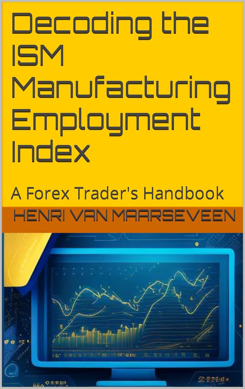 Amazon.com: Decoding the ISM Manufacturing Employment Index : A Forex Trader's Handbook eBook ...