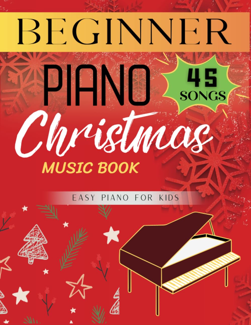 45 Beginner Piano Christmas Music Book: Easy Piano For Kids, Popular ...