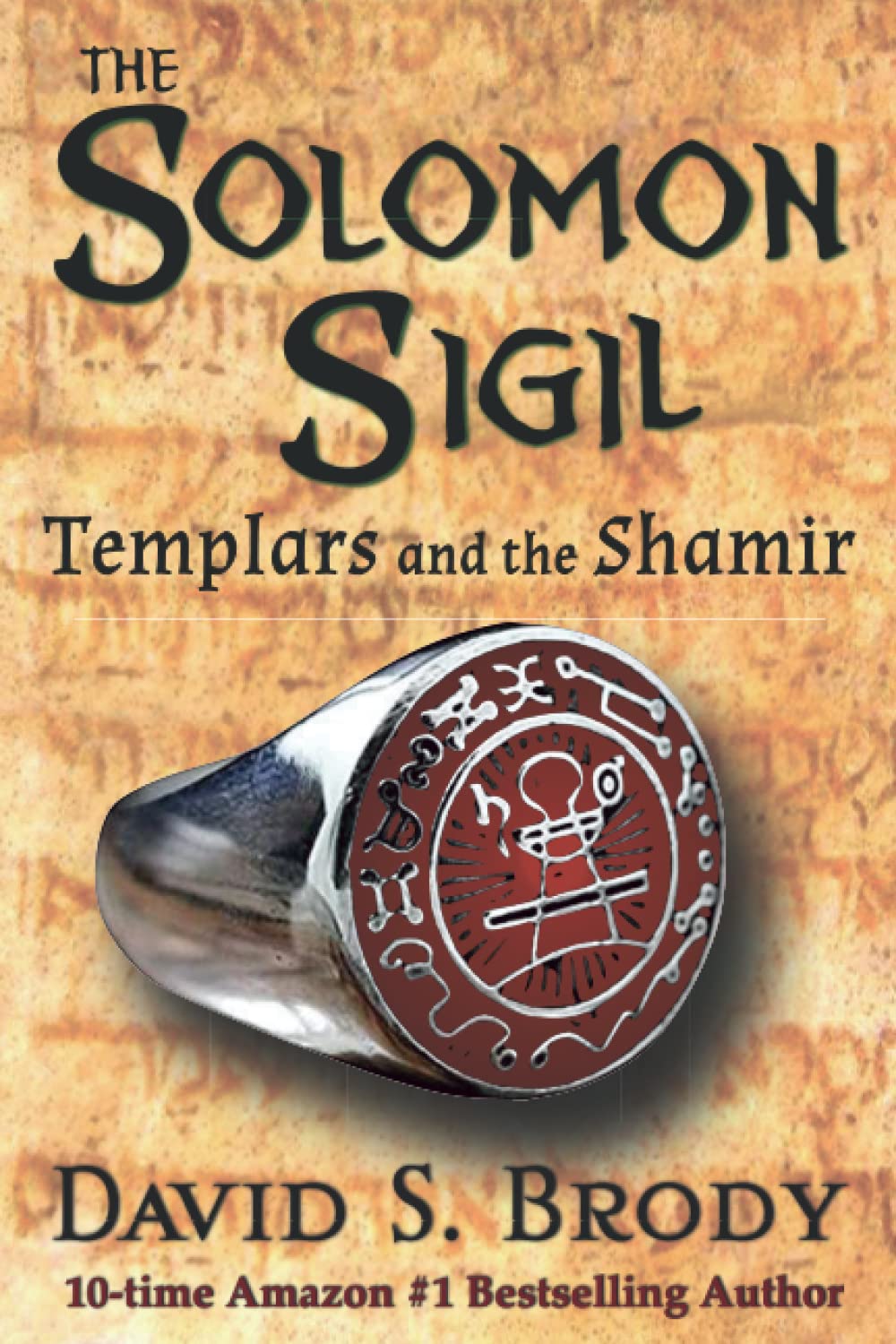 The Solomon Sigil: Templars and the Shamir (Templars in America Series ...