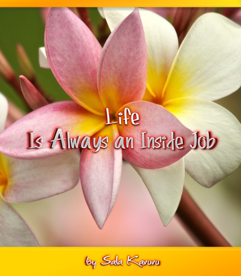 Life Is Always an Inside Job - Kindle edition by Karuru, Sala. Self ...