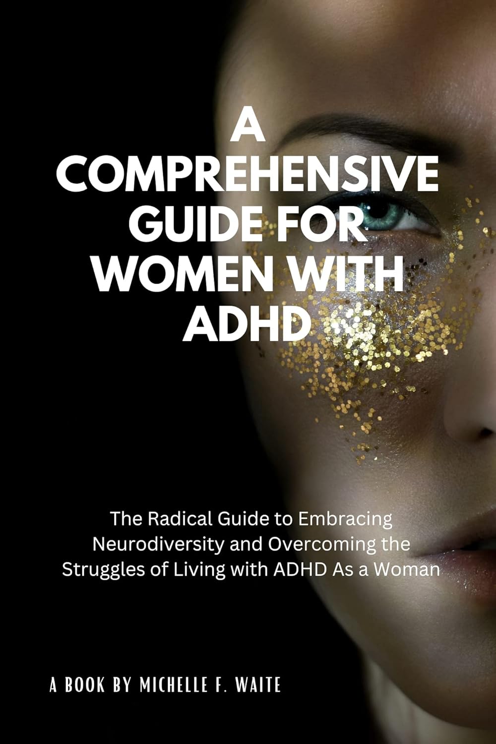 Amazon.com: A Comprehensive Guide for Women with ADHD: The Radical ...