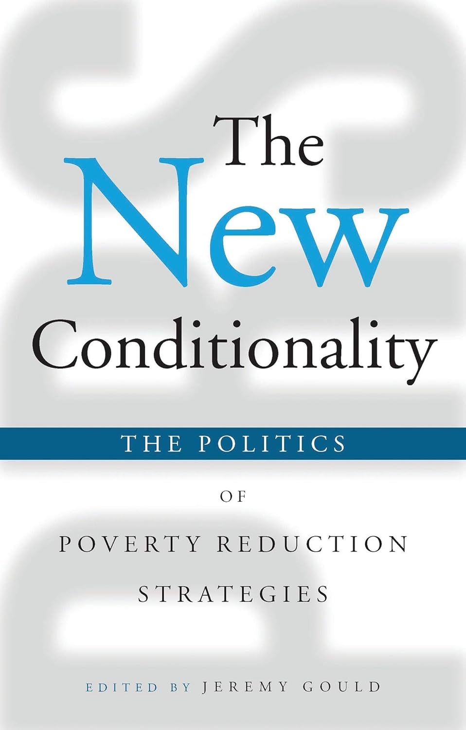 The New Conditionality: The Politics of Poverty Reduction Strategies ...