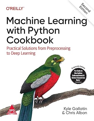 Buy Machine Learning with Python Cookbook: Practical Solutions from ...