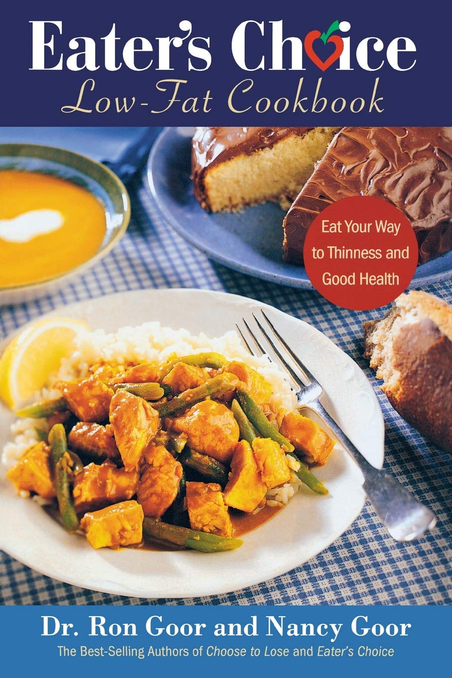 Eater's Choice Low-Fat Cookbook: Eat Your Way to Thinness and Good ...