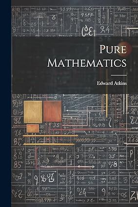 Pure Mathematics: Atkins, Edward: 9781021532886: Amazon.com: Books