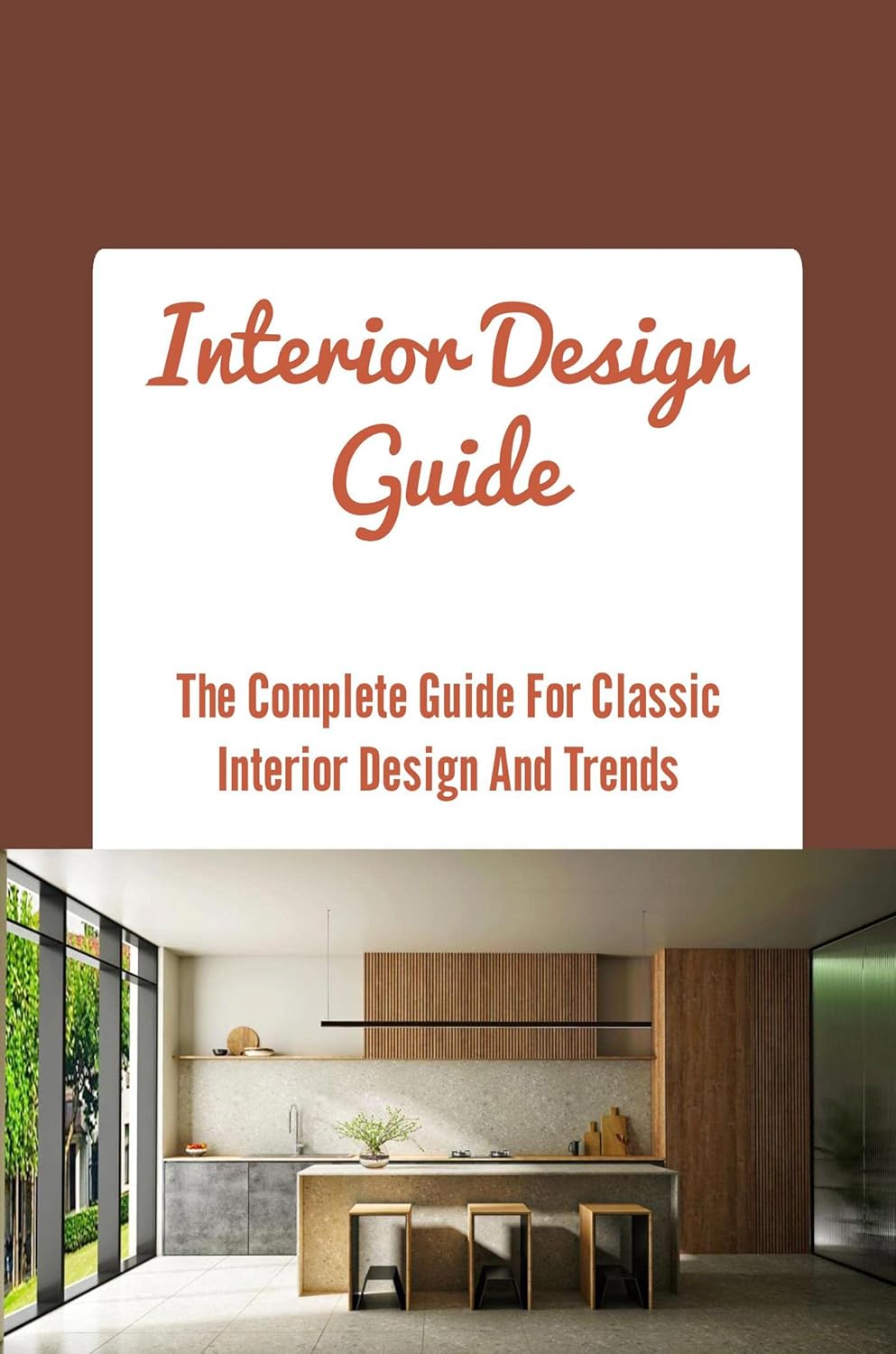 Interior Design Guide: The Complete Guide For Classic Interior Design ...