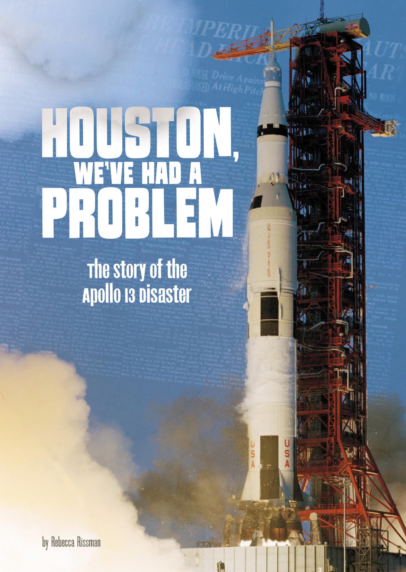 Houston, We've Had a Problem: The Story of the Apollo 13 Disaster ...