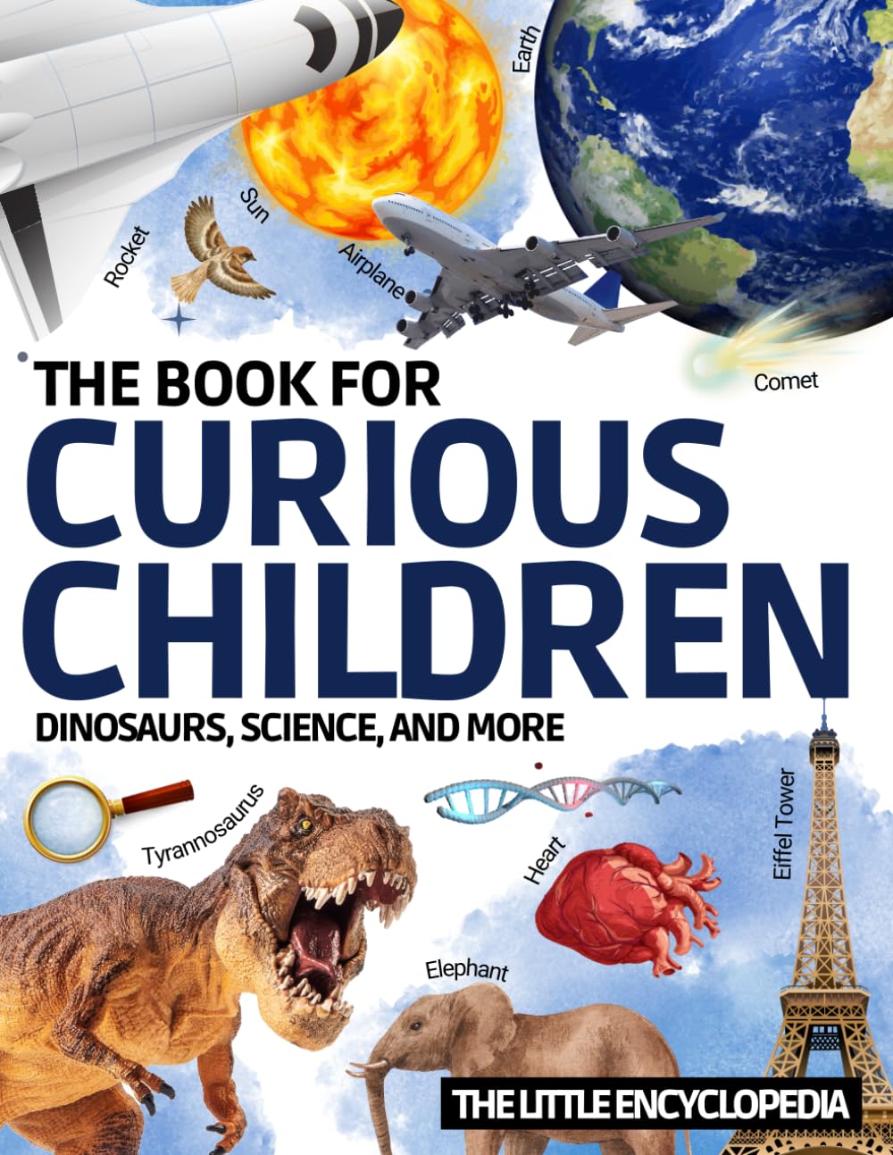 The Book for Curious Children: The encyclopedia for children aged 6 to 10 to discover and learn ...