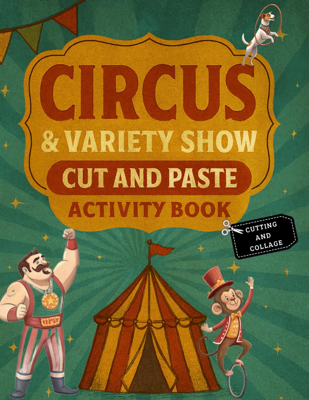 Circus & Variety Show - Cut and Paste Activity Book: Fun Collage Craft ...
