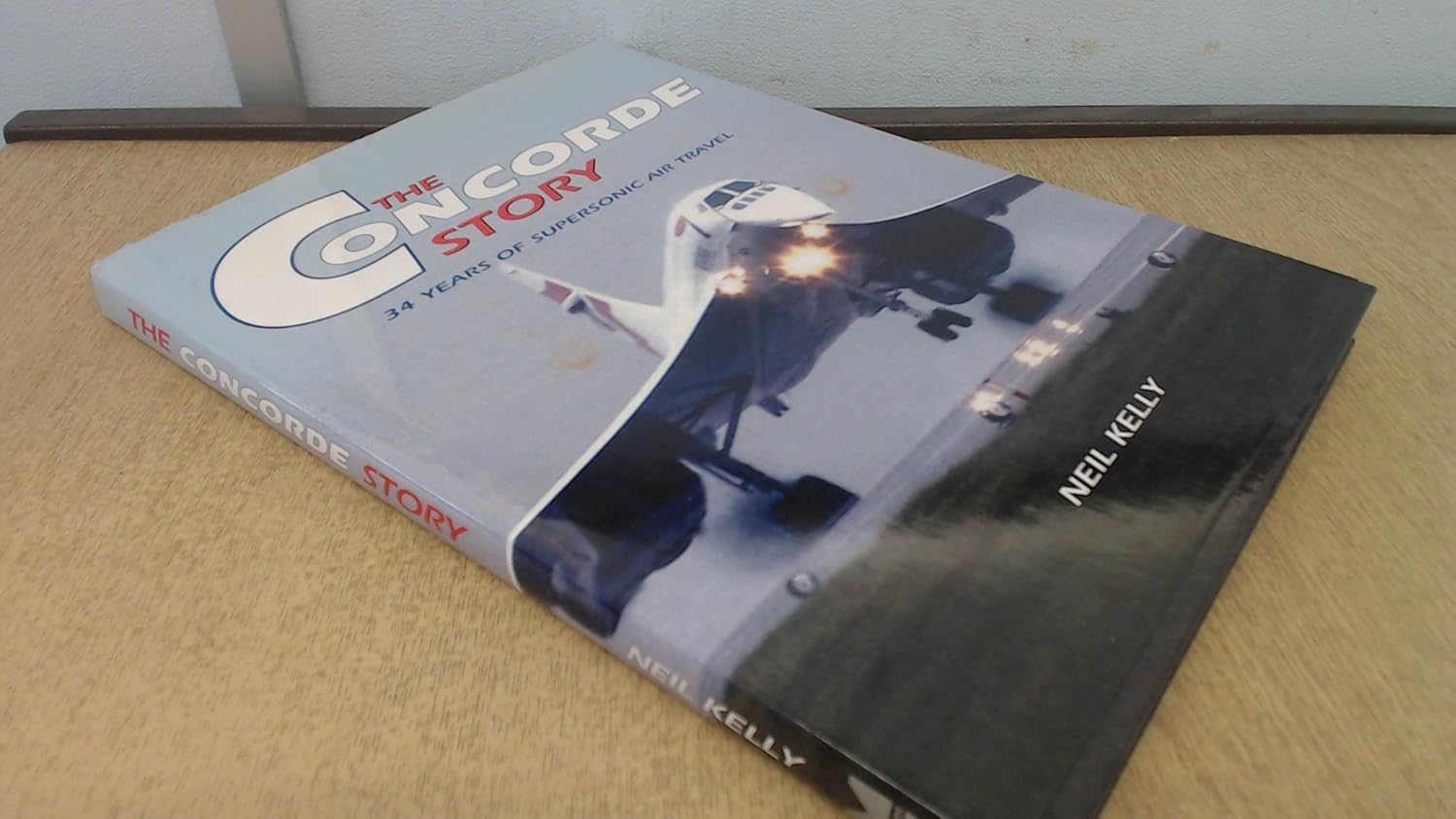 The Concorde Story: Amazon.co.uk: Kelly, Neil: 9781904779056: Books