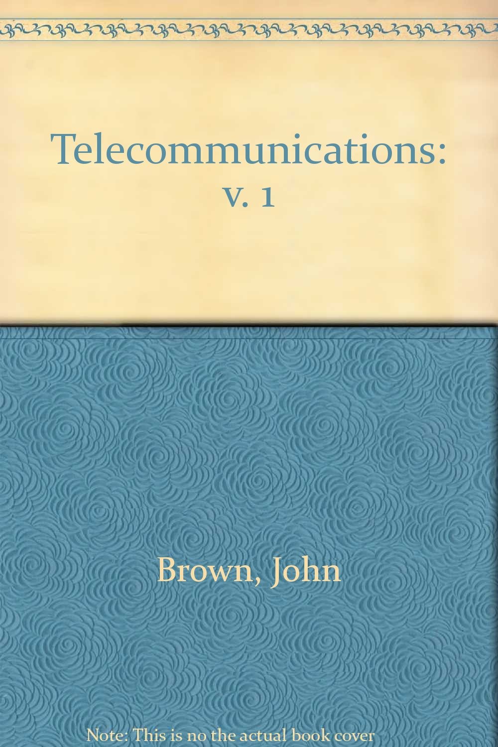 Telecommunications: v. 1: John Brown, E.V.D. Glazier: 9780412075209 ...