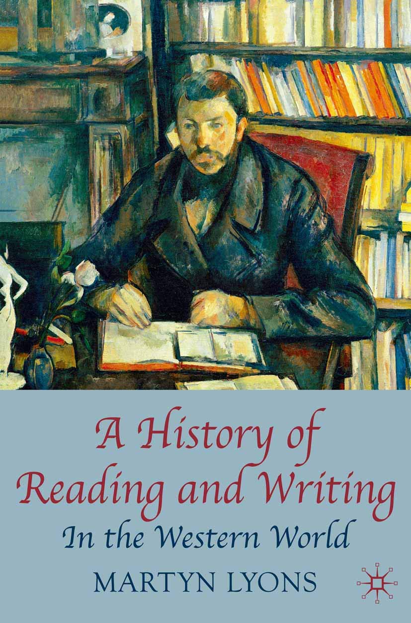 A History of Reading and Writing: In the Western World: Lyons, Martyn ...