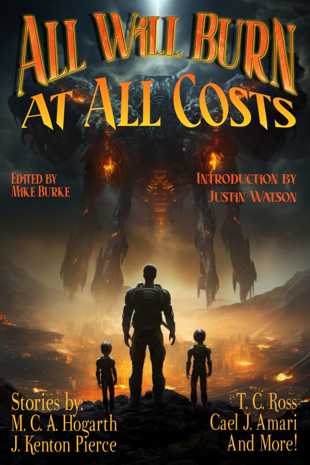 Or All Will Burn: At All Costs (Raconteur Press Anthologies): Burke, Mike, Watson, Justin ...