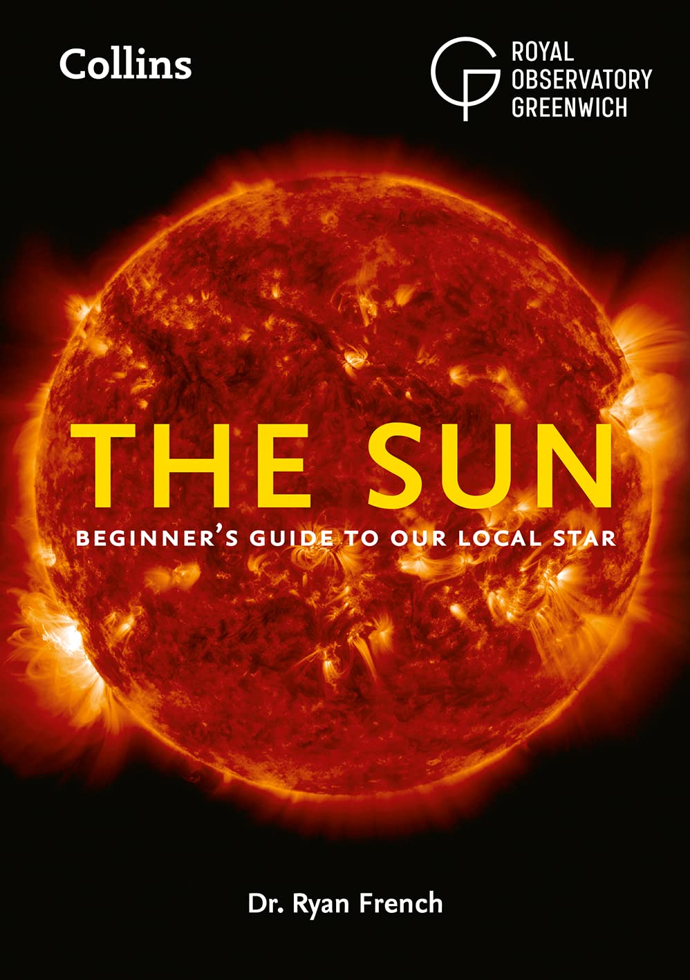 The Sun: Beginner’S Guide to Our Local Star, Including Solar and Lunar ...