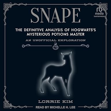 Snape: The Definitive Analysis of Hogwarts’s Mysterious Potions Master ...