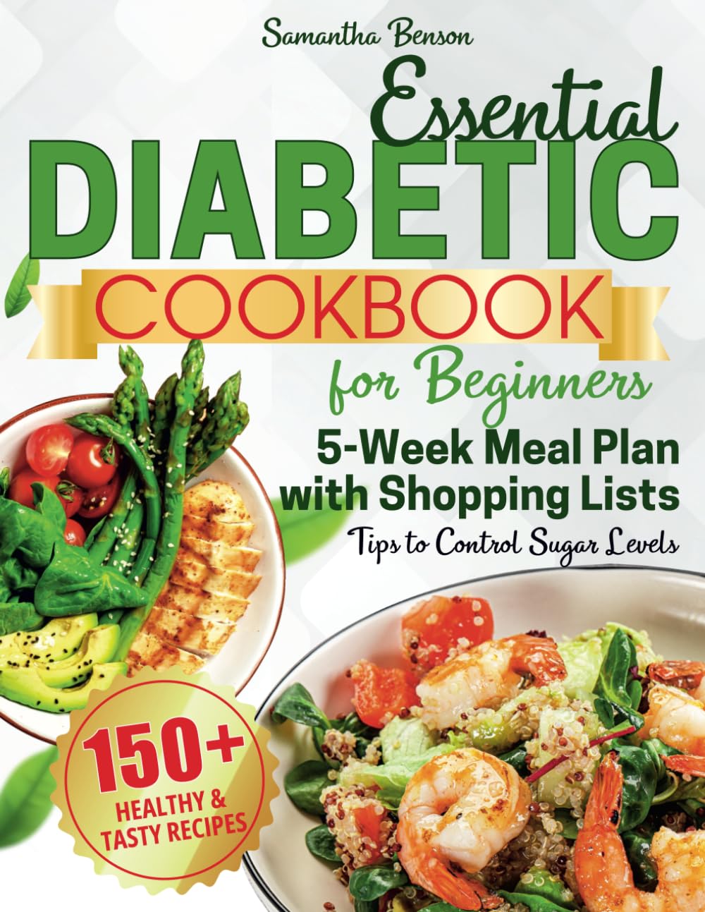 Essential Diabetic Cookbook for Beginners: 150+ Low-Carb, Healthy ...