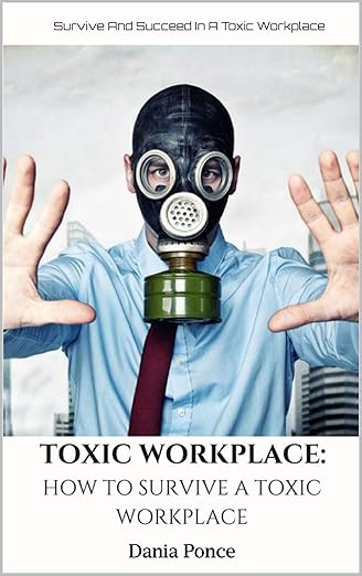 Amazon.com: Survive And Succeed In A Toxic Workplace: Survive A Toxic ...