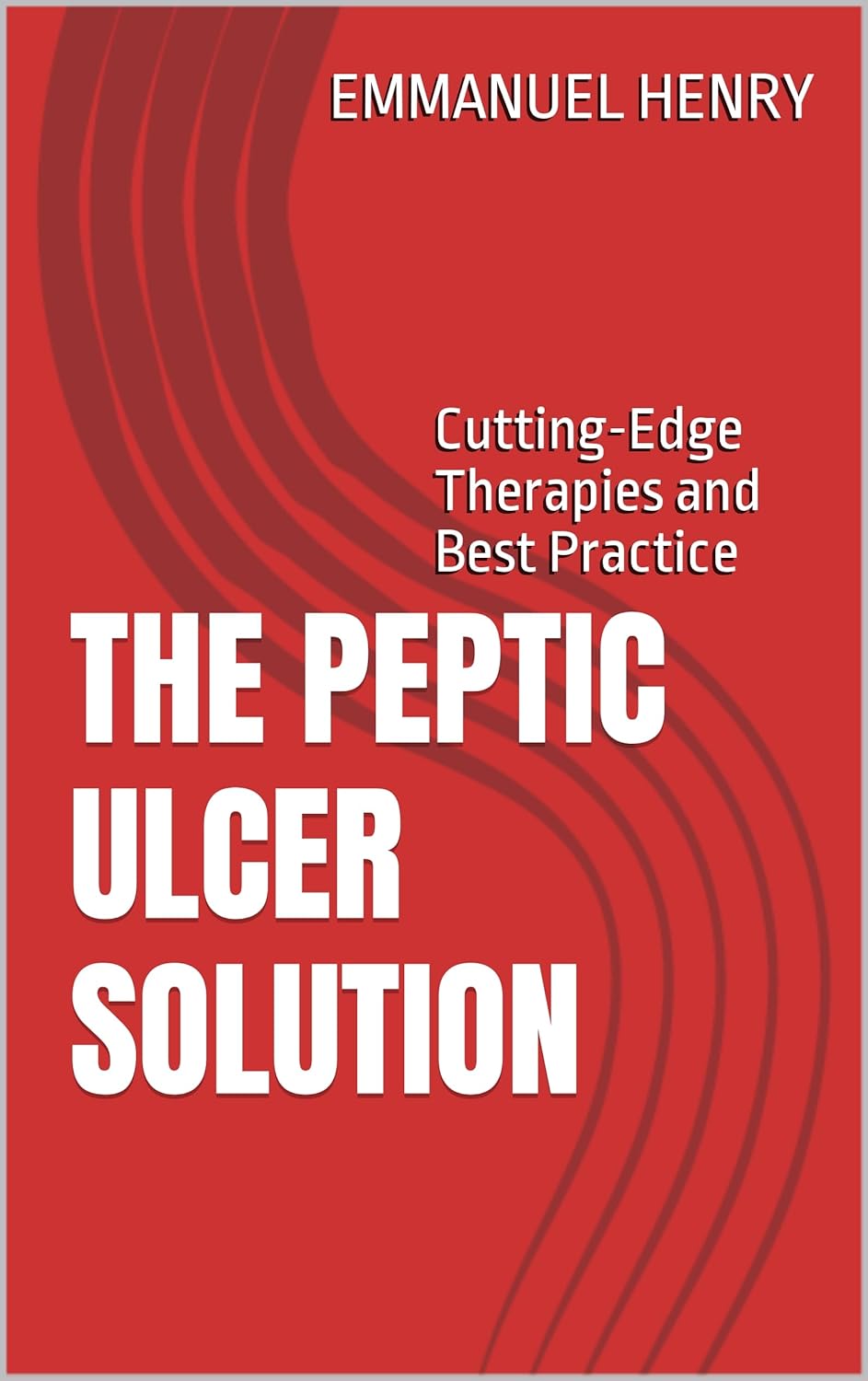 The Peptic Ulcer Solution : Cutting-Edge Therapies and Best Practice ...