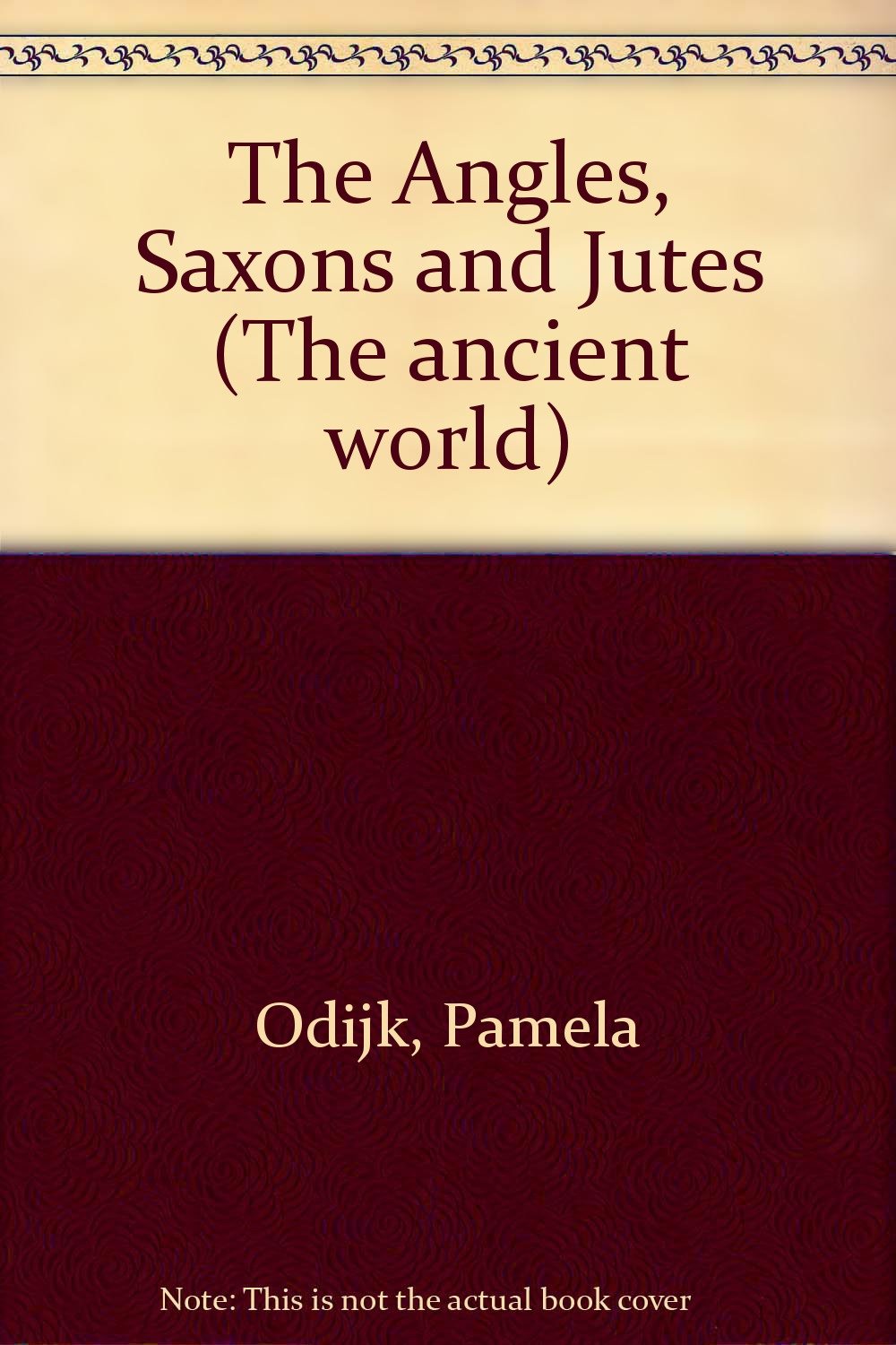 The Angles, Saxons and Jutes (The Ancient World): Pamela Odijk ...
