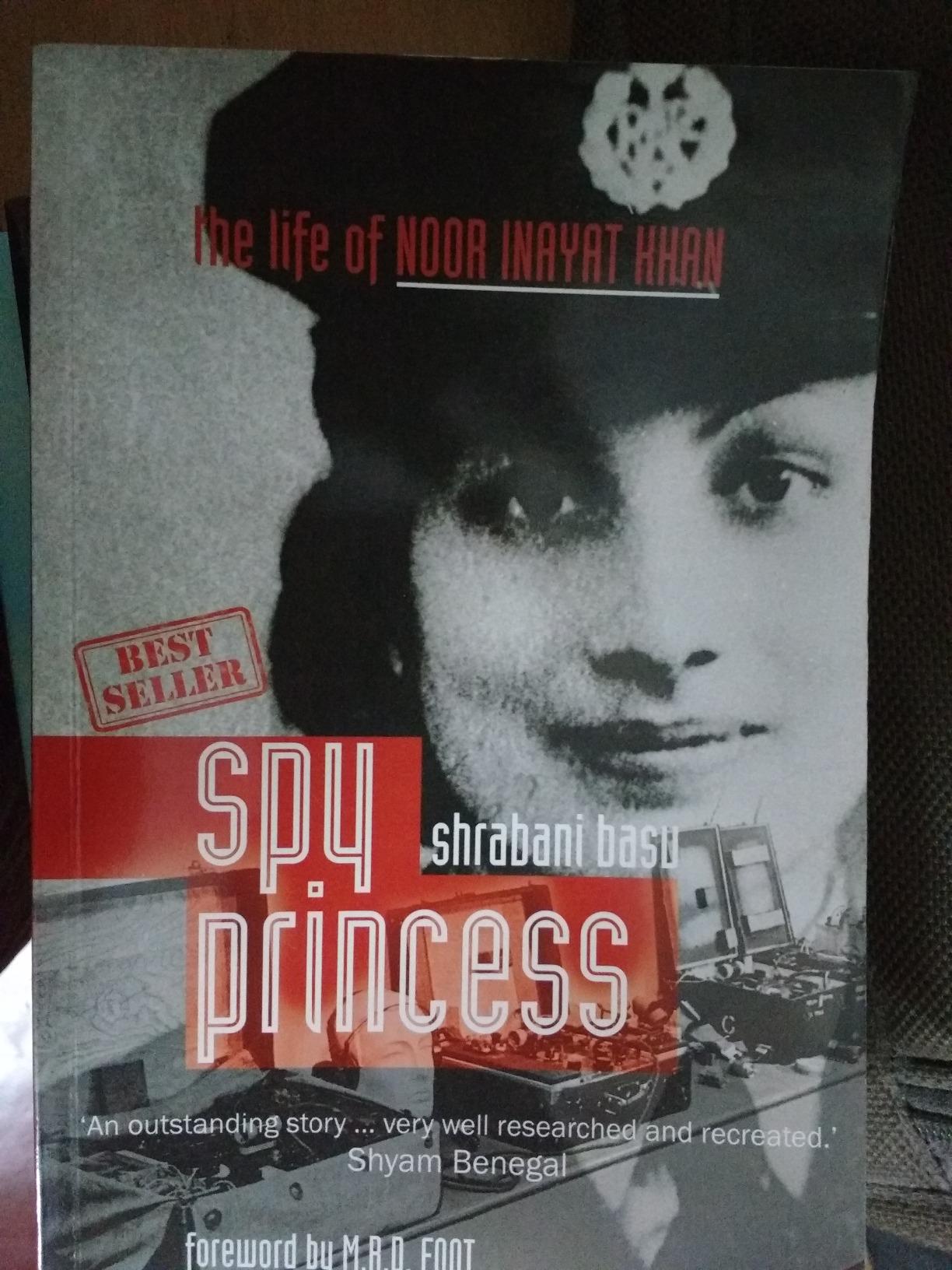 Spy Princess: The Life of Noor Inayat Khan : Sharbani, Basu: Amazon.in ...