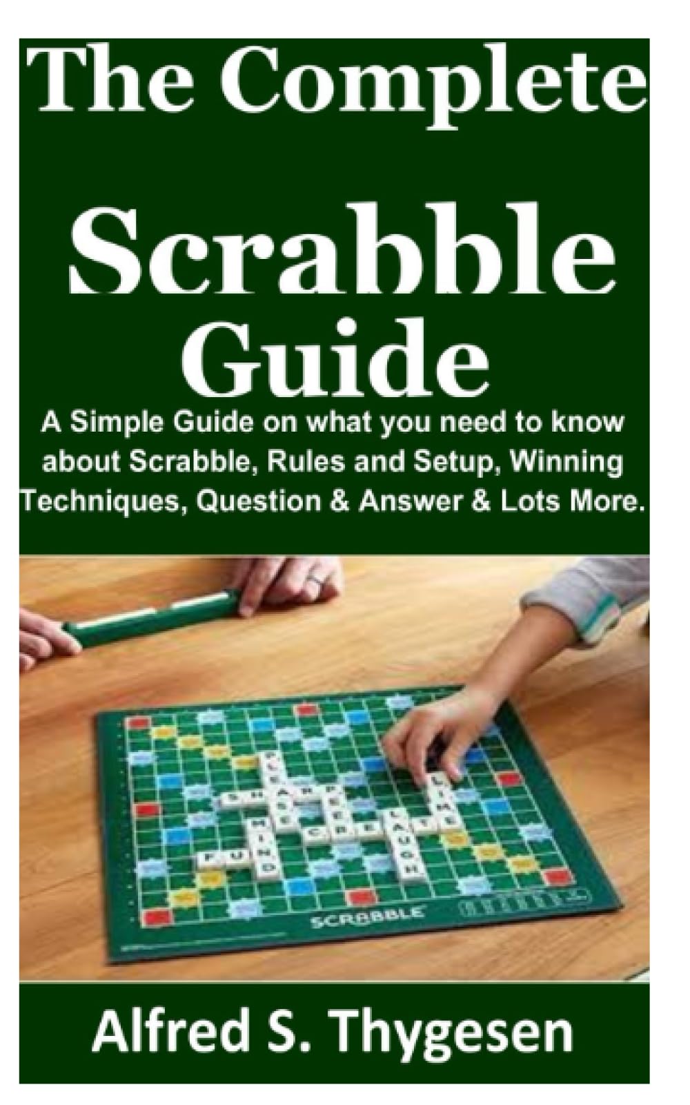 The Complete Scrabble Guide: A Simple Guide on what you need to know ...