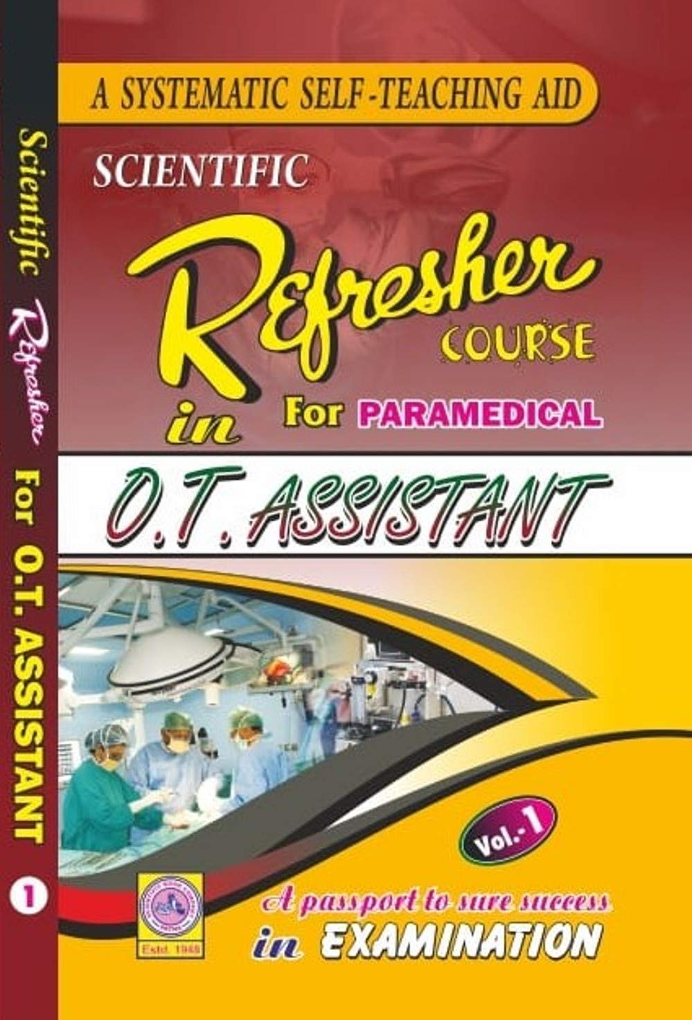 REFRESHER COURSE FOR PARAMEDICAL IN O.T. ASSISTANT (SOLVED PAPER) VOL 1 ...
