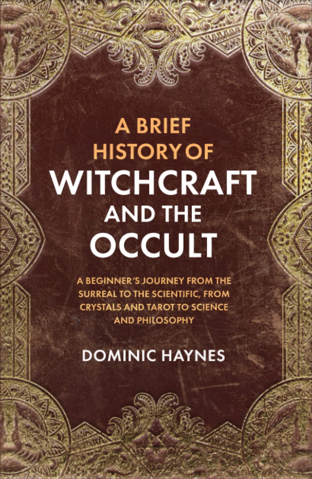A Brief History of Witchcraft and the Occult: A Beginner’s Journey from ...