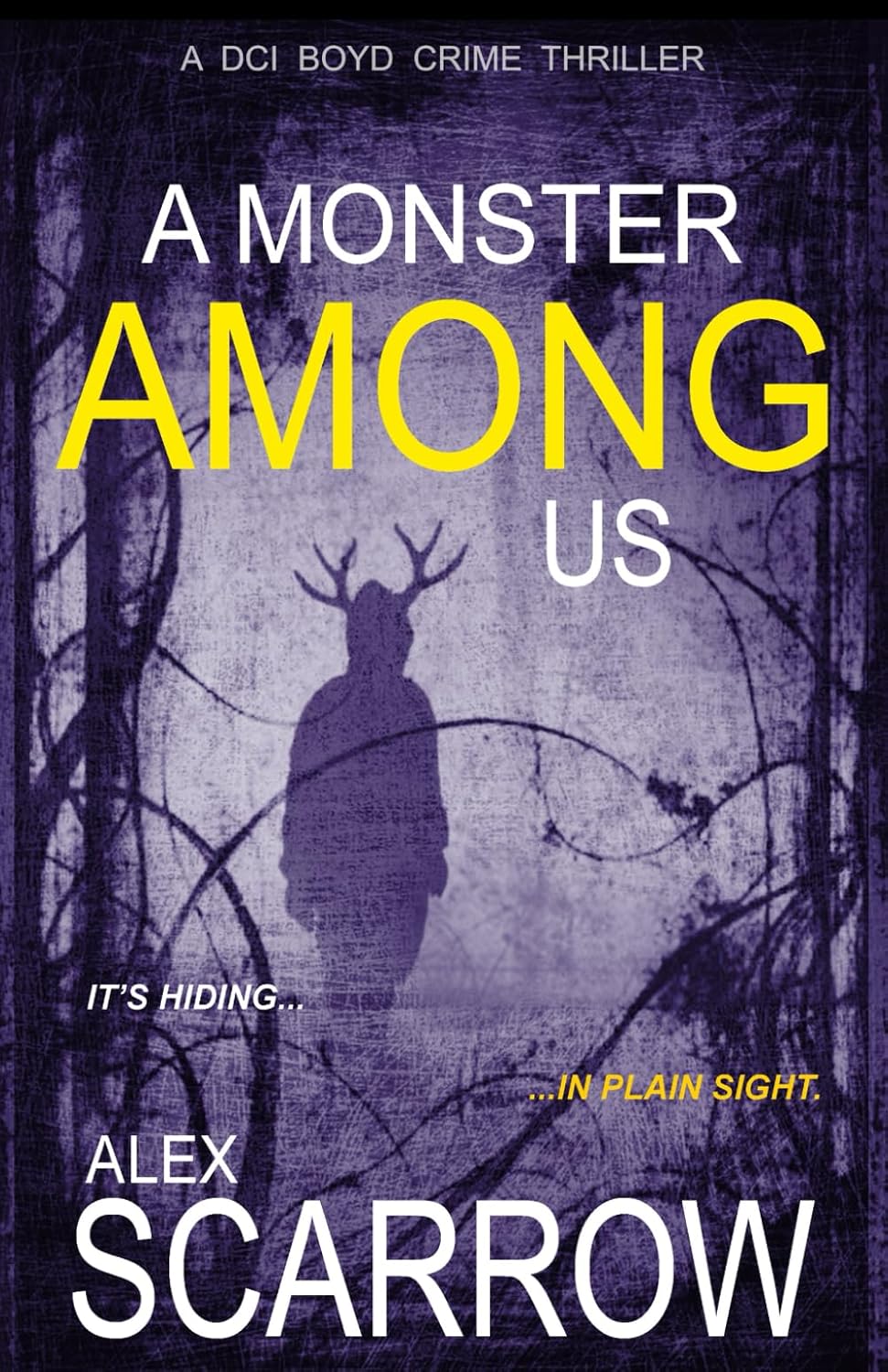 A Monster Among Us (DCI BOYD CRIME SERIES): Amazon.co.uk: Scarrow, Alex ...