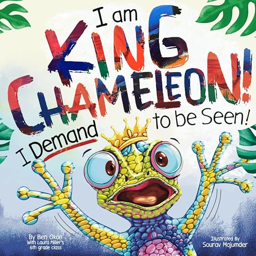 Amazon.com: I am King Chameleon! I Demand to be Seen!: 9781961428232 ...