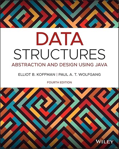 Data Structures: Abstraction and Design Using Java, 4th Edition 4 ...