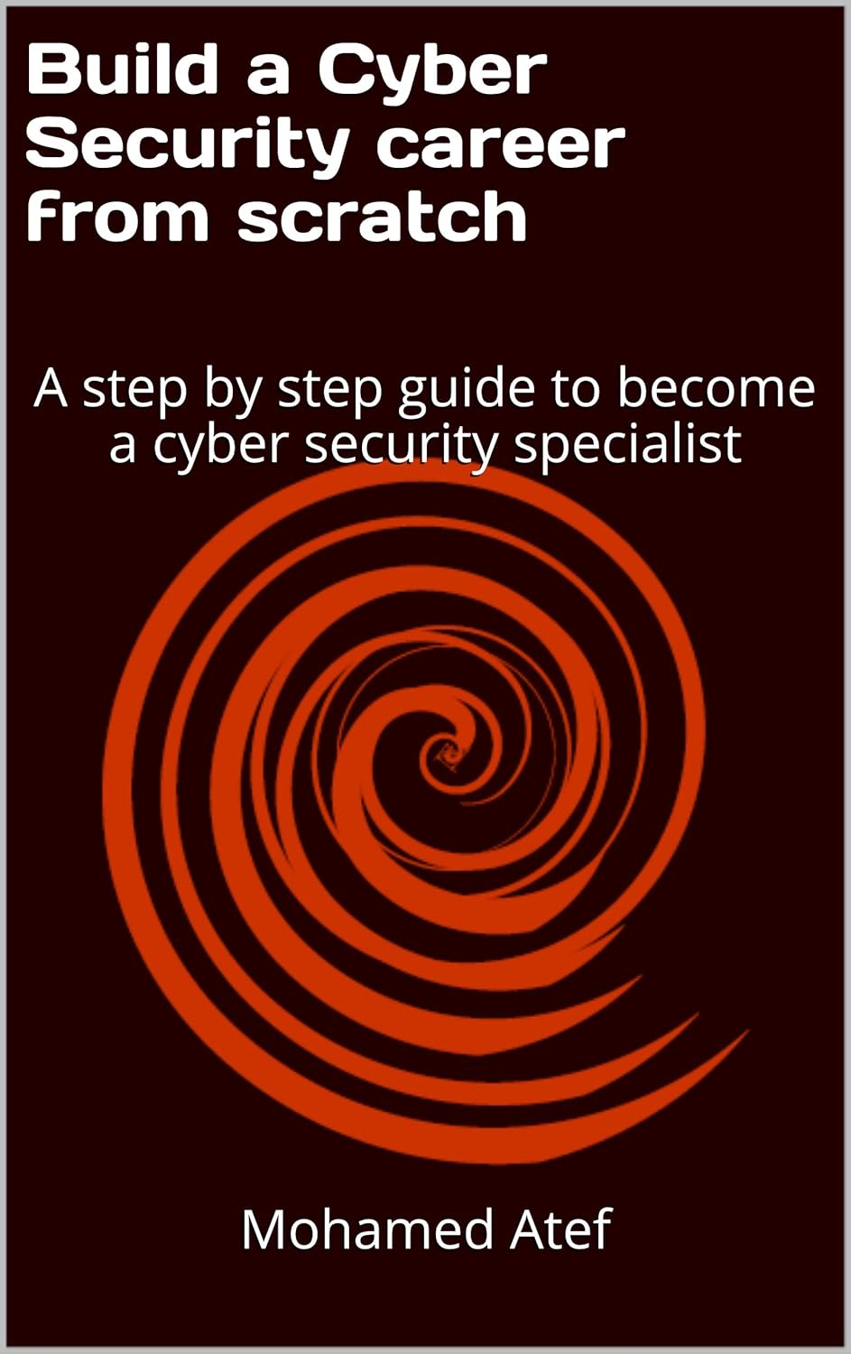 Amazon.com: Build a Cyber Security Career from Scratch: A Step by Step ...