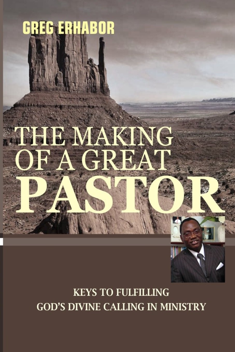 The Making of A Great Pastor: Keys to Fulfilling God's Divine Calling ...