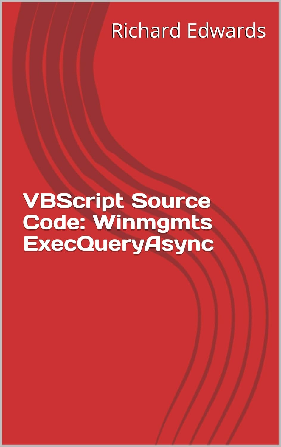 Vbscript Source Code Winmgmts Execqueryasync Ebook Edwards Richard 2550