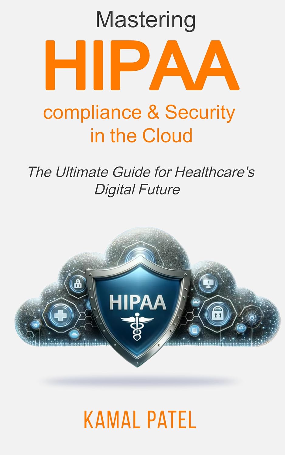 Amazon.com: Mastering HIPAA compliance & Security in the Cloud: The ...