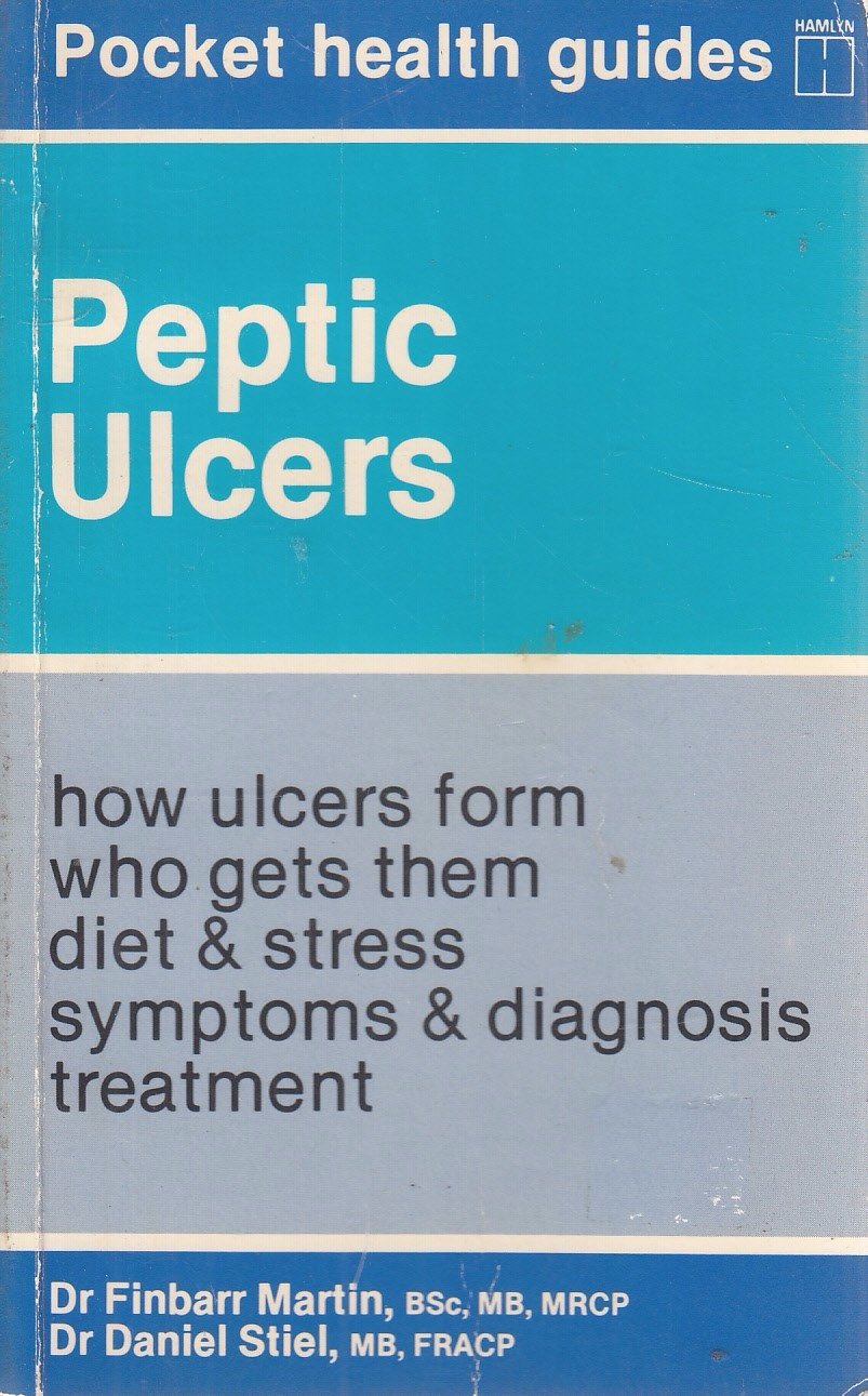 Peptic Ulcers: Martin, Finbarr & Stiel, Daniel: 9780600206460: Books ...