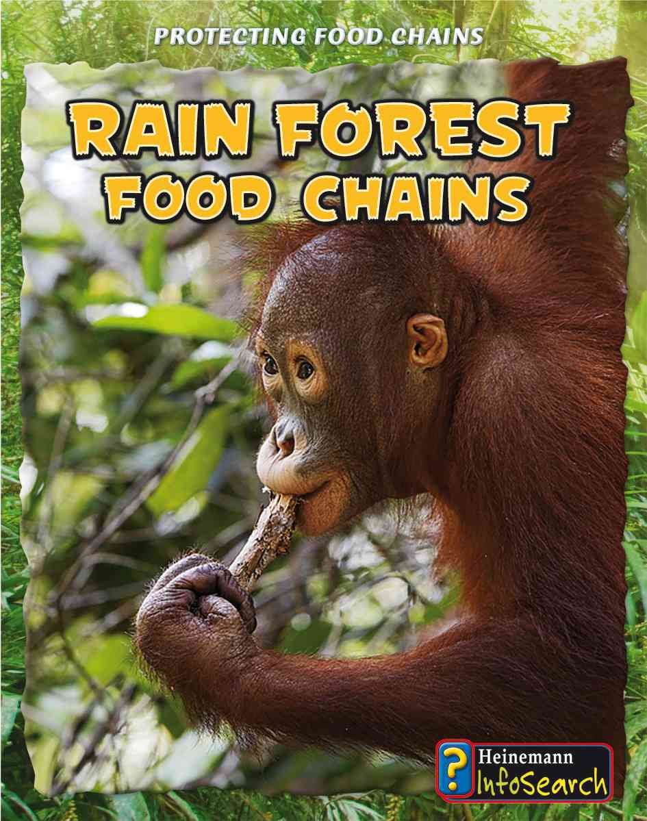 Rain Forest Food Chains (Protecting Food Chains): Moore, Heidi ...