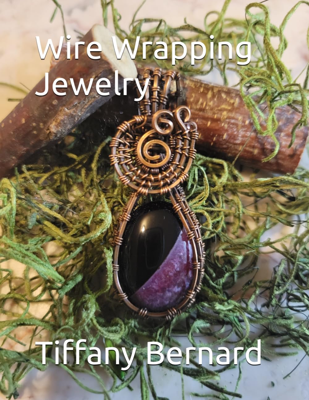 Wire Wrapping Jewelry: Beginner Wire Weaving Techniques with Step-by ...