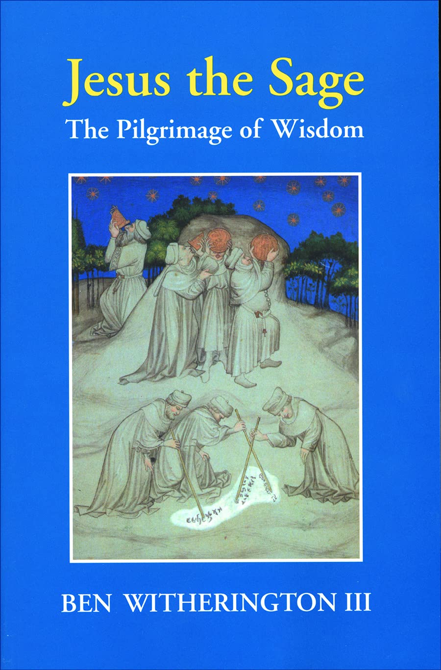 Jesus the Sage: The Pilgrimage of Wisdom: Witherington III, Ben ...