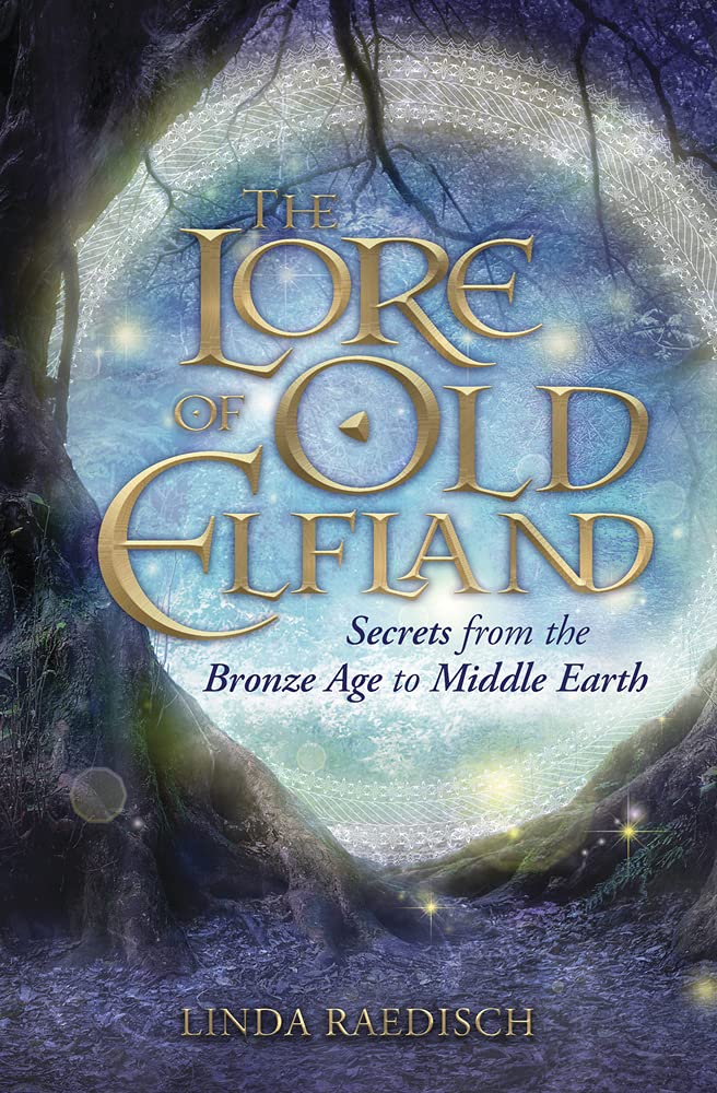 Amazon.com: The Lore of Old Elfland: Secrets from the Bronze Age to ...