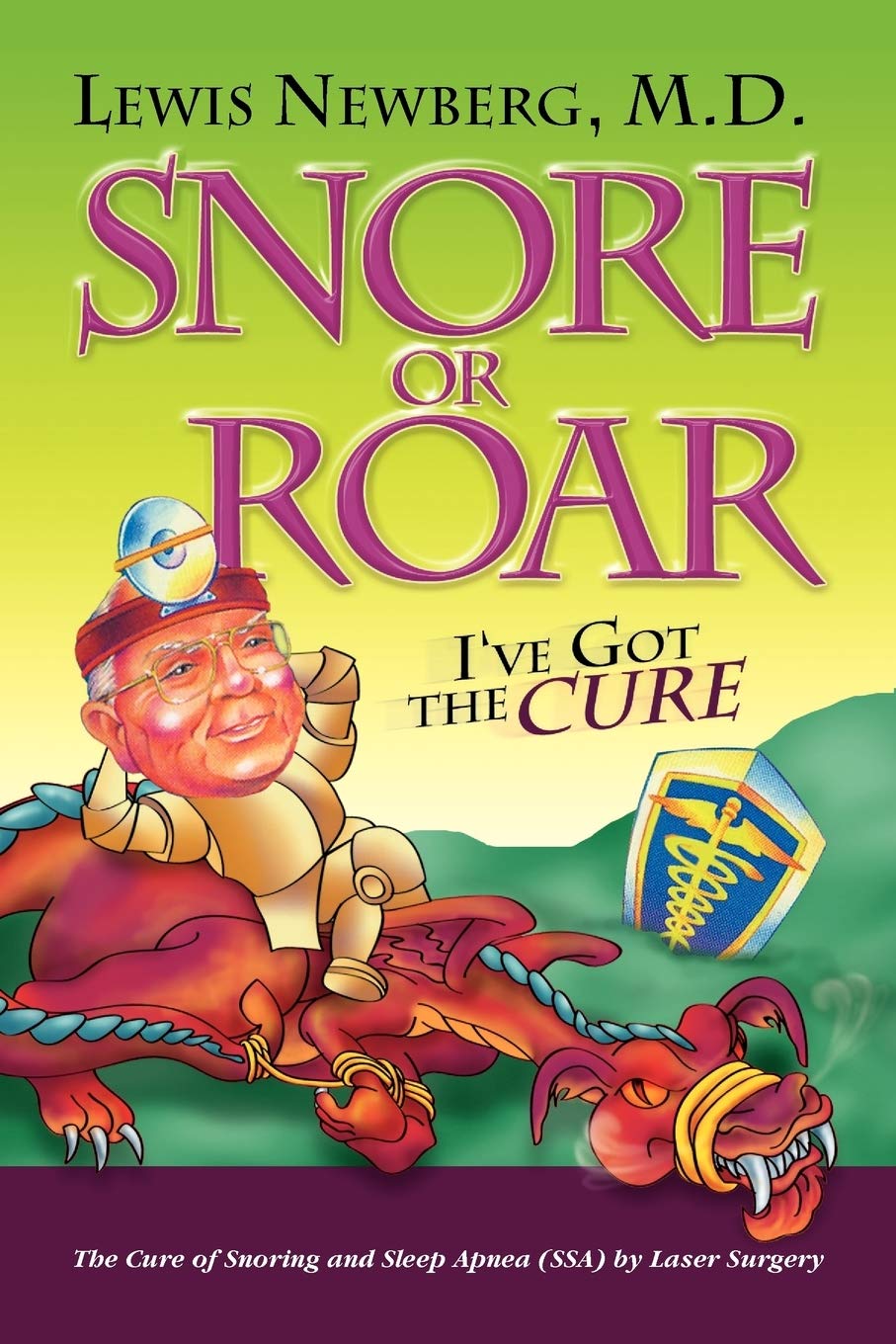 Snore or Roar: I've Got the Cure: Newberg, Lewis: 9781436329897: Amazon ...