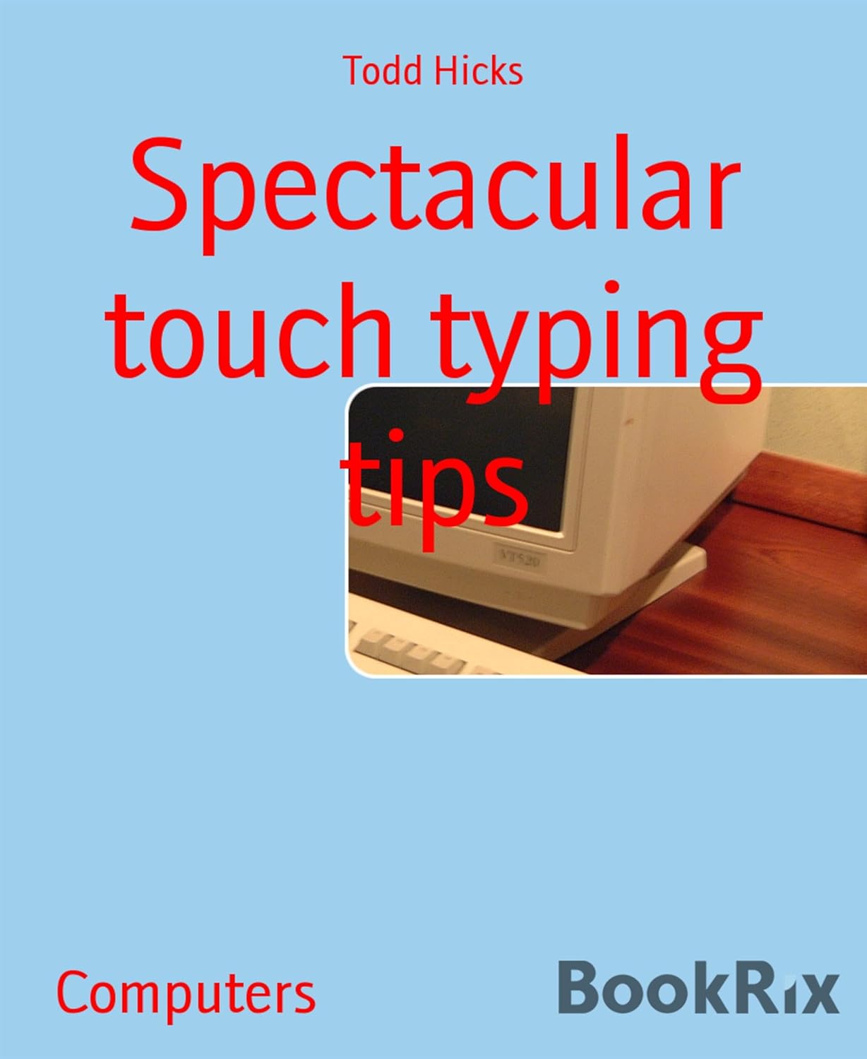 Amazon.com: Spectacular touch typing tips eBook : Todd Hicks: Kindle Store