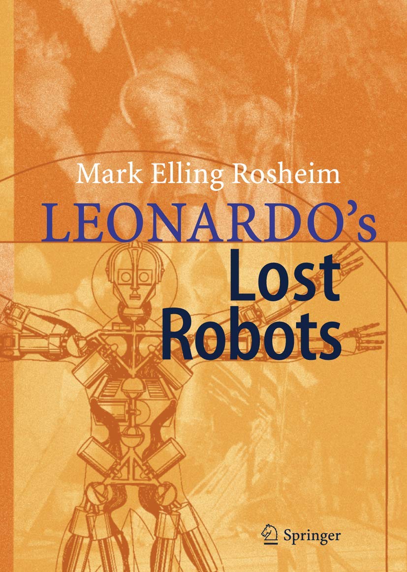 Leonardo´s Lost Robots: Rosheim, Mark: 9783540284406: Amazon.com: Books