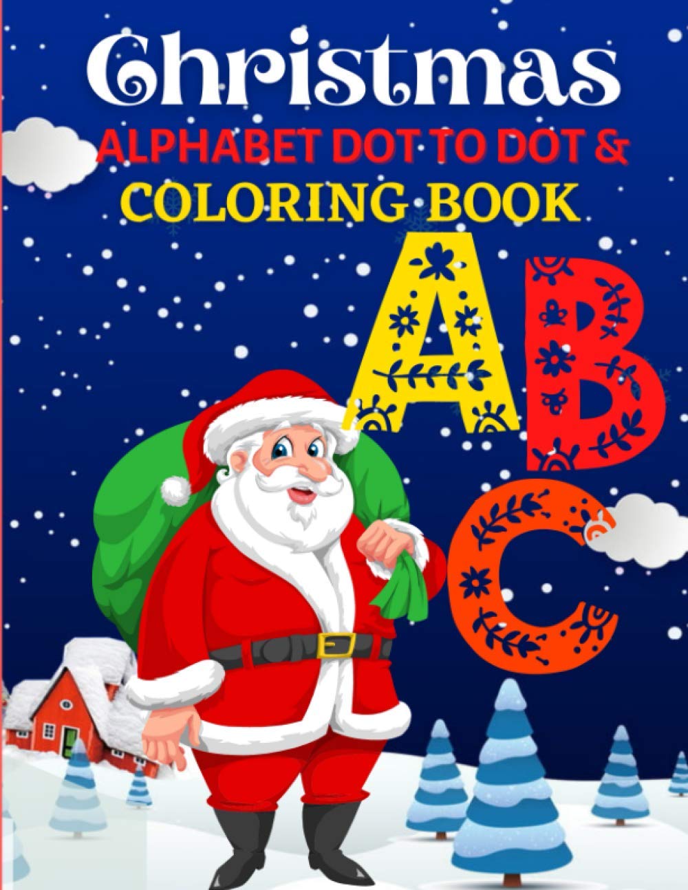 Buy Christmas Alphabet Dot To Dot Coloring Book: Beautiful Pages of ...