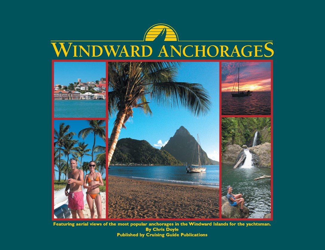 Windward Anchorages: Chris Doyle, Nancy Scott, Ashley Scott, Carol ...