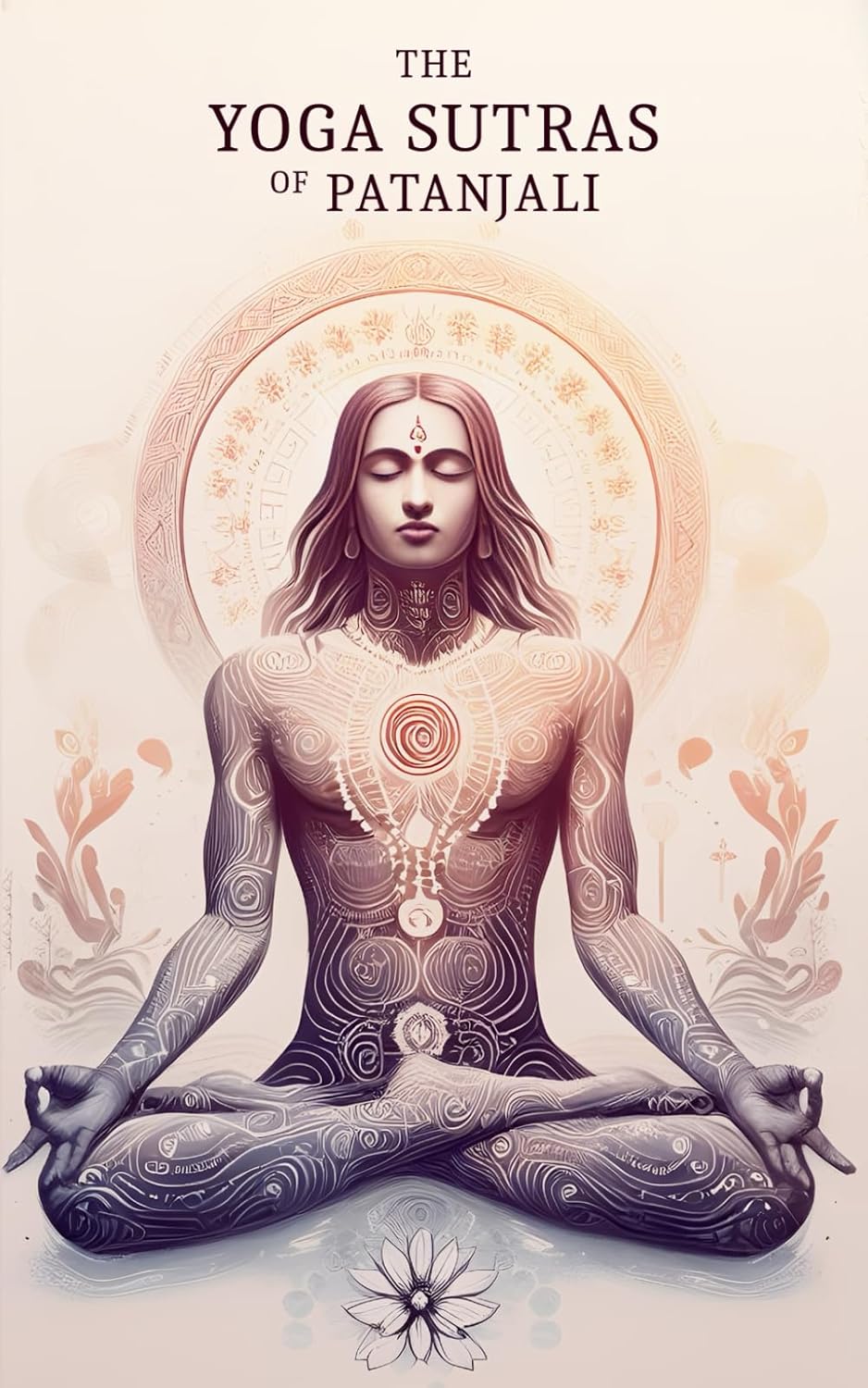 Yoga Sutras of Patanjali - The Book of the Spiritual Man: Merging with the Divine: The Spiritual ...